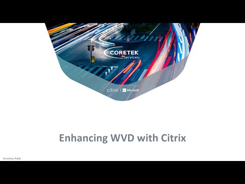 Enhancing Windows Virtual Desktop with Citrix Webinar | Videos | Coretek Services