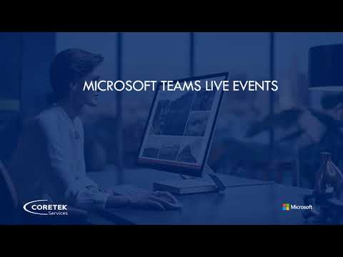 Live Events: Microsoft Teams Feature Spotlight | Videos | Coretek Services